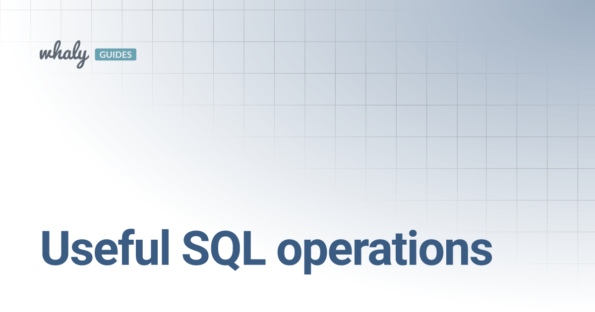 Useful SQL operations | Help Useful SQL operations | Help