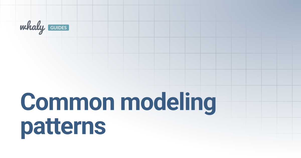 Common modeling patterns | Help