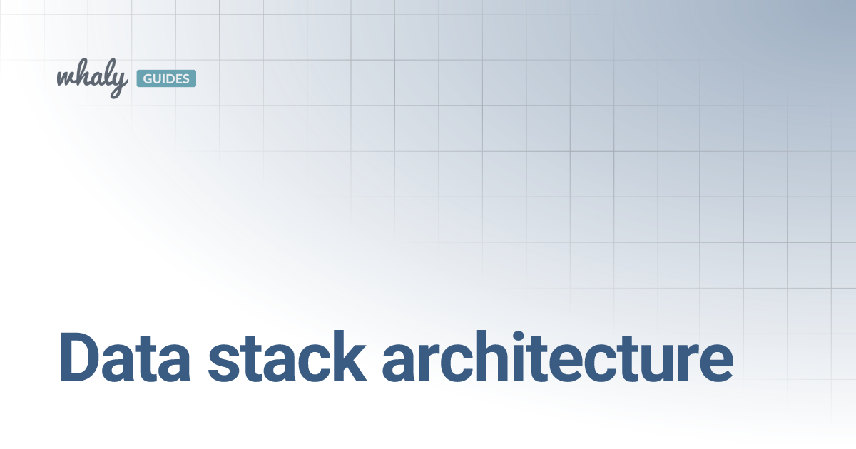 Data stack architecture | Help