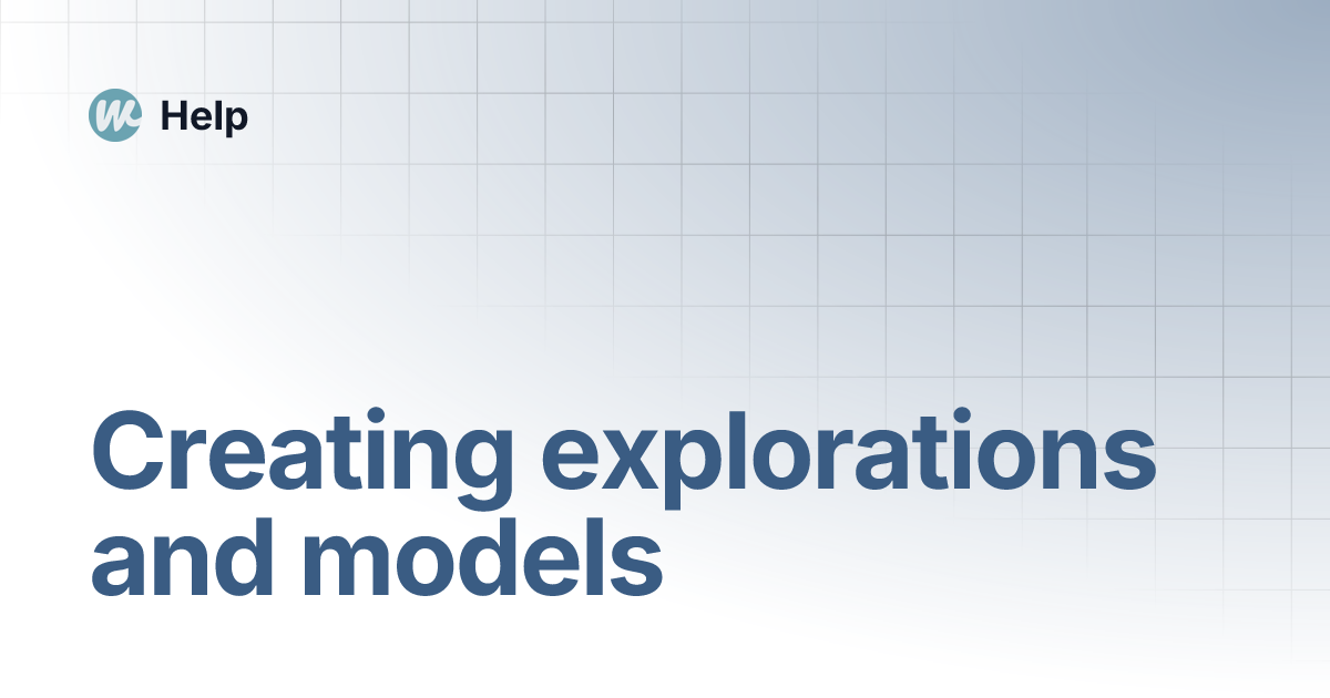 Creating explorations and models | Help